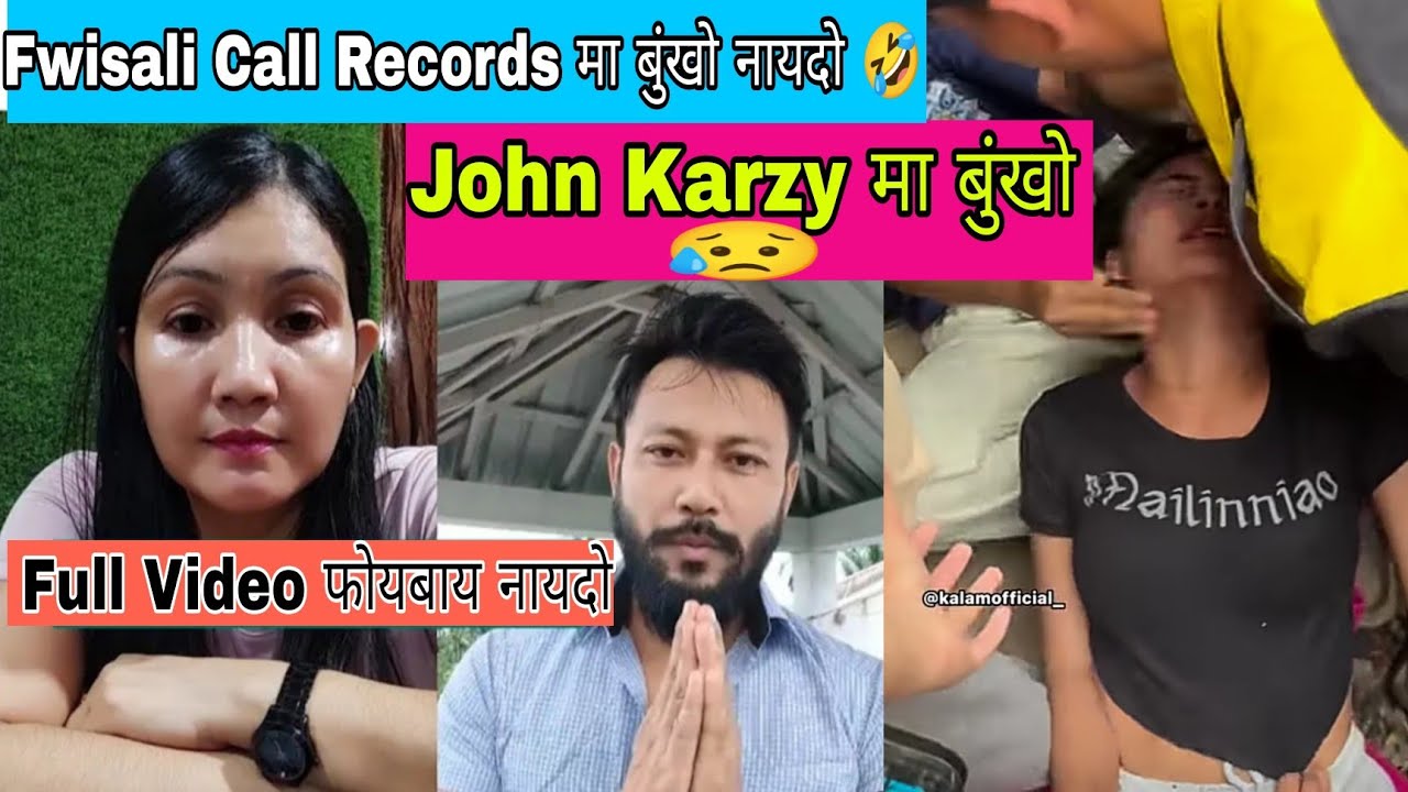 Fwisali Call Records मा बुंखो नायदो 😥 John Karzy मा बुंखो😢 Full Video फोयबाय नायदो😥 - YouTube