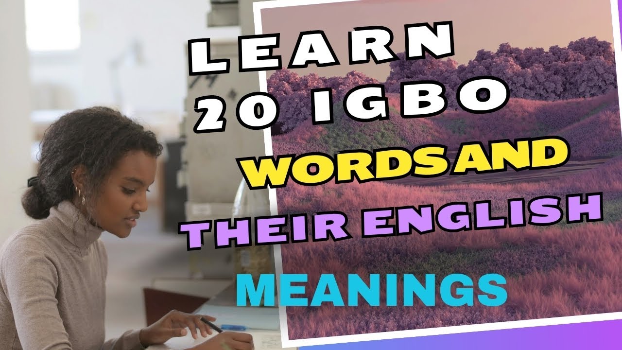 Learn 20 #Igbo Words and their English Meanings/ The Igbo Teacher - YouTube