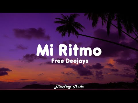 Free Deejays - Mi Ritmo (lyrics)