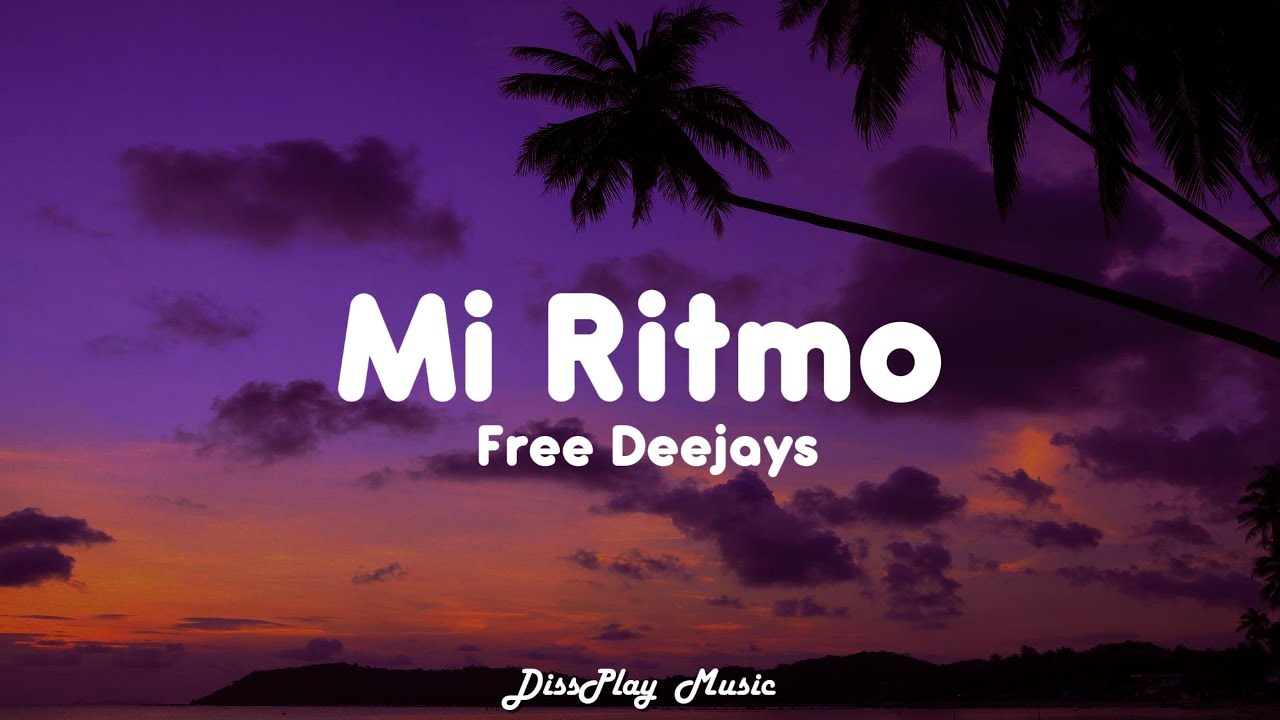 Free Deejays - Mi Ritmo (lyrics) - YouTube