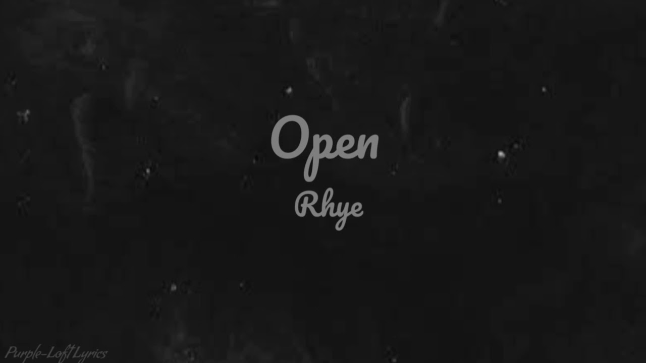 Open - Rhye (Lyric Video) - YouTube