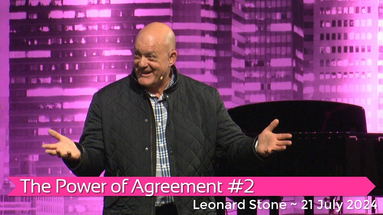 Leonard Stone with 'The Power of Agreement' #2 ~ 21 July 2024 - YouTube