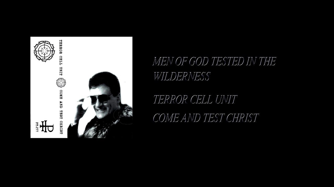 Terror Cell Unit - Come And Test Christ [Full Cassette Rip] - YouTube