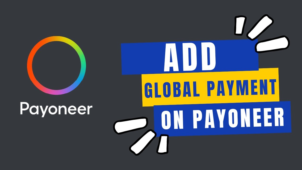 How to Add Global Payment System to Payoneer Account in 2024? - YouTube