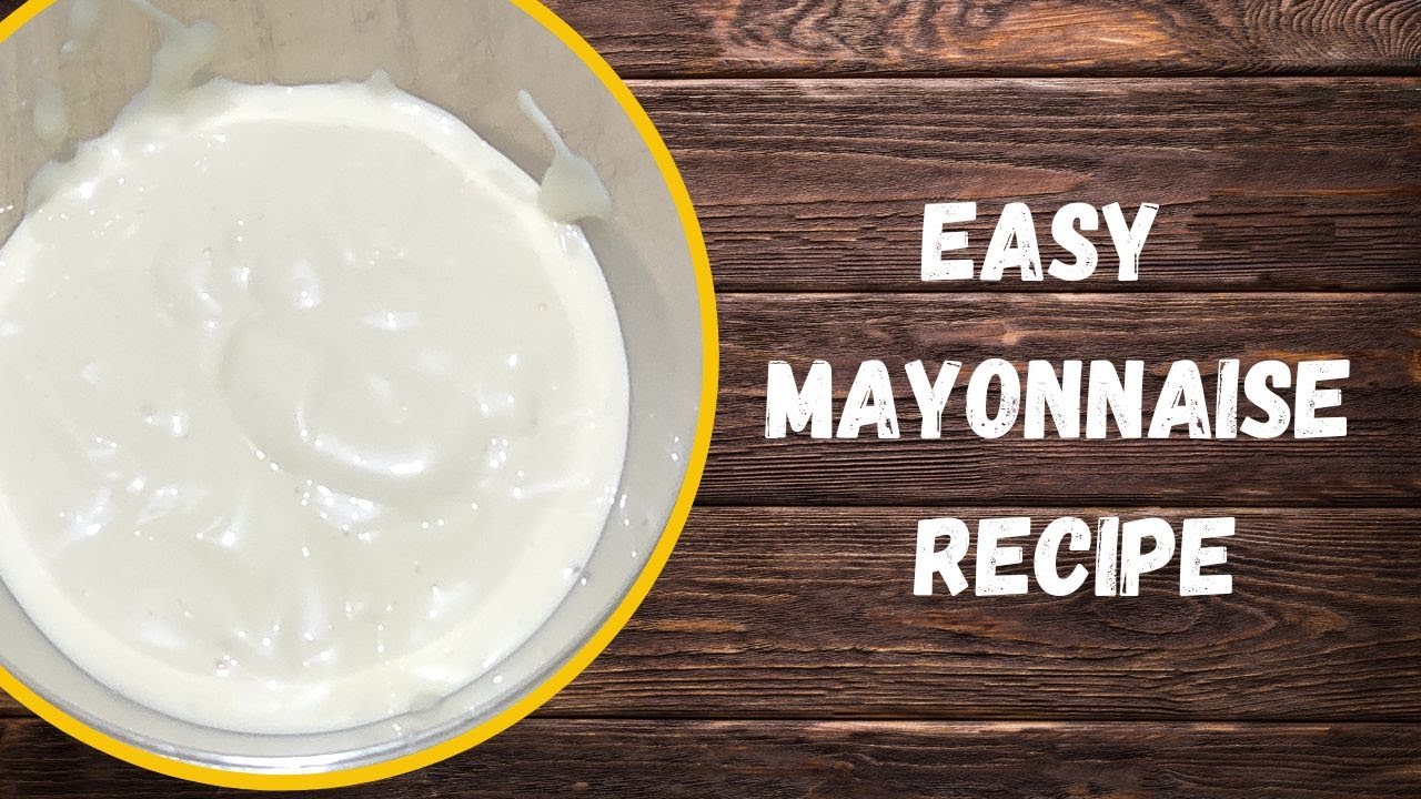 easy mayonnaise recipe - YouTube