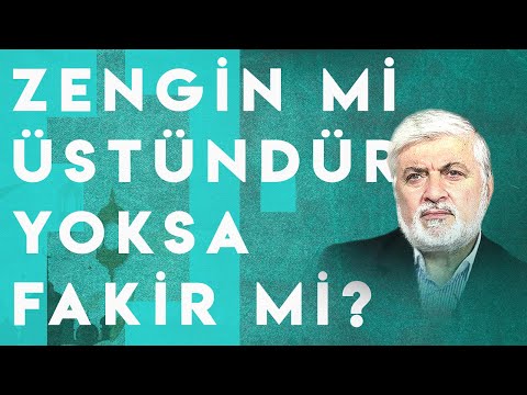 İslam'da Zengin mi Üstündür Yoksa Fakir mi ?