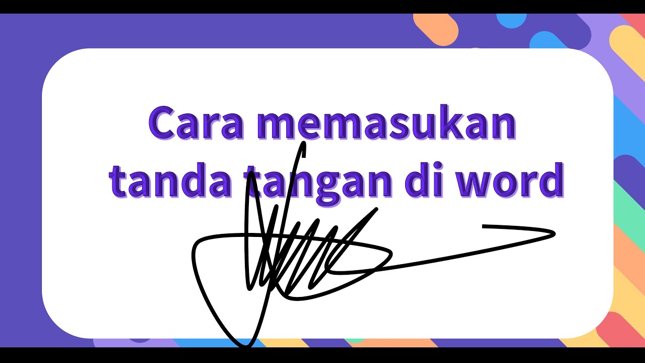 Cara memasukan ttd ke word | Cara Paling Simpel masukan tanda tangan di ...