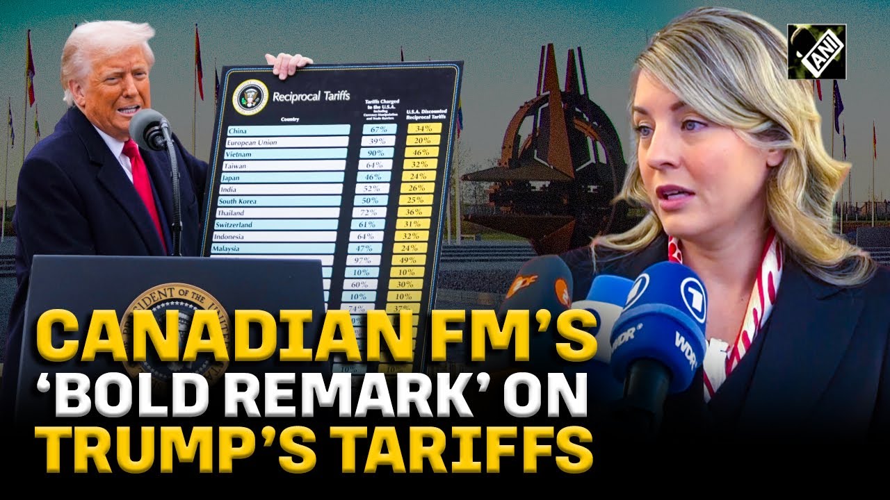 “Relationship will never be the same…” Canadian FM Joly on Trump’s ...