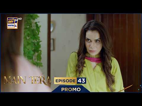 Main Tera Episode 43 | Promo | Ghana Ali | Yusra Irfan | Arez Ahmed | ARY Digital