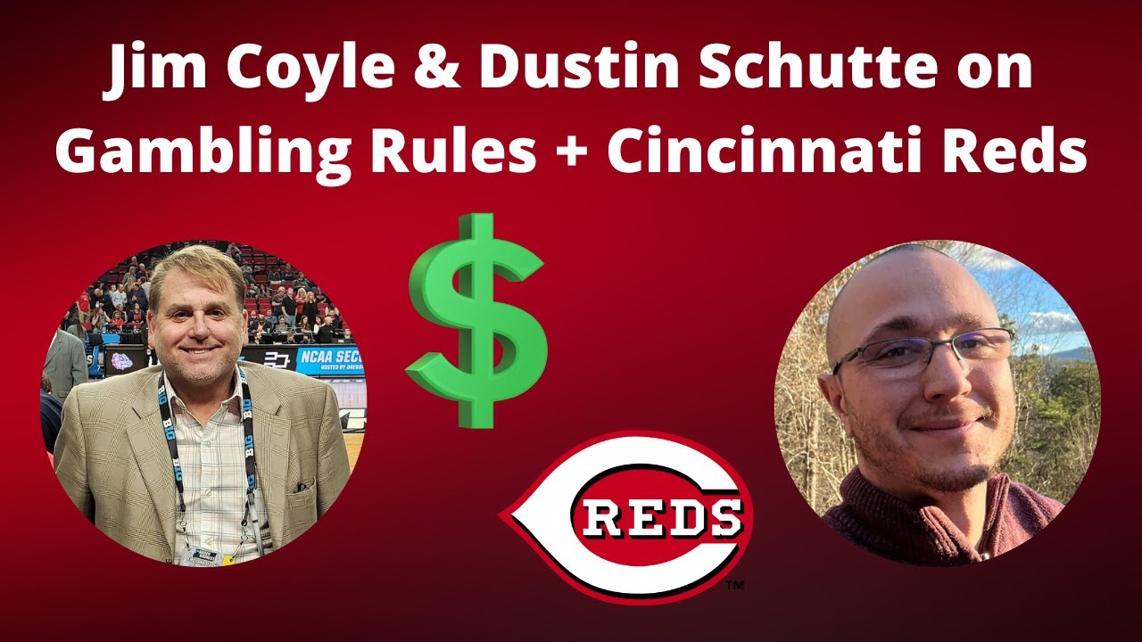 Jim Coyle & Dustin Schutte on NCAA Gambling Rules + Cincinnati Reds ...