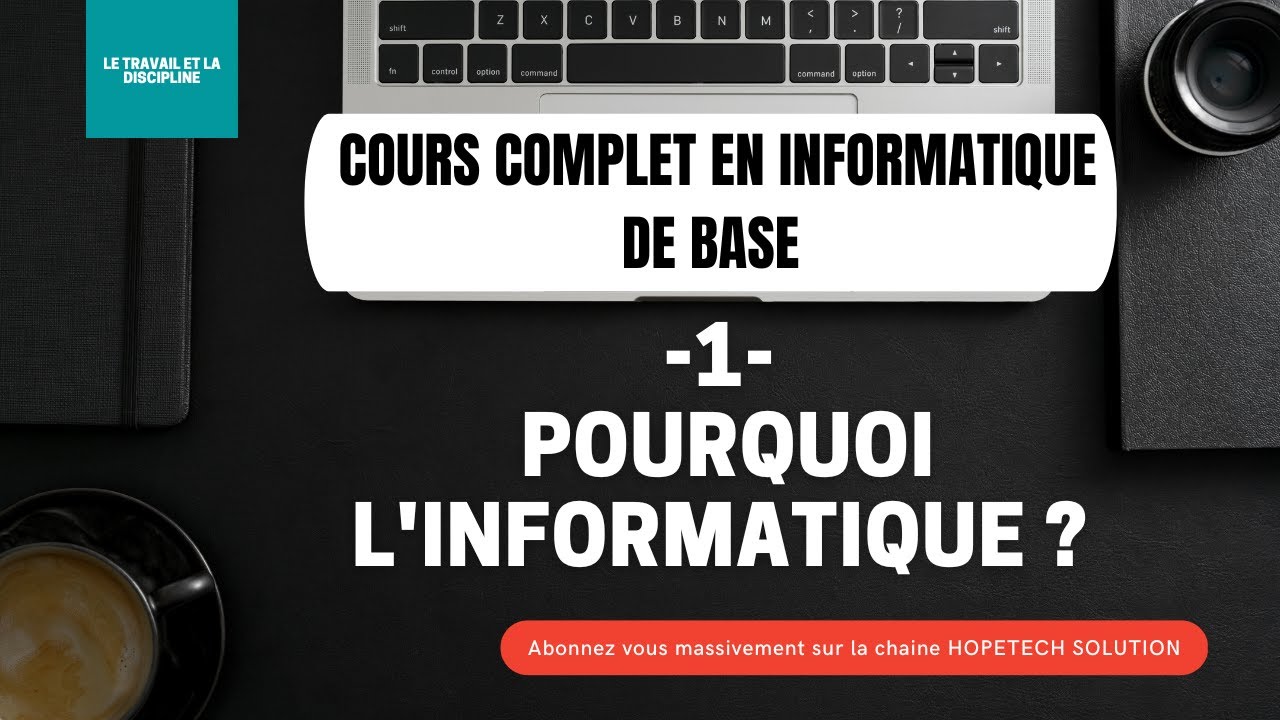 ( FORMATION ) Cours complet INFORMATIQUE -1- Pourquoi l'informatique ...