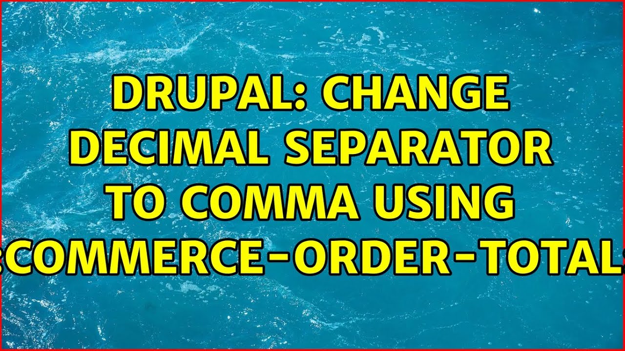 Drupal Change Decimal Separator To Comma Using Commerce order commerce Drupal Change Decimal Separator To Comma Using Commerce order commerce