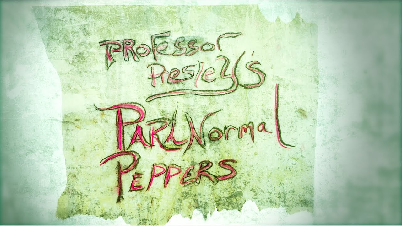 Professor Presley’s paranormal peppers - YouTube