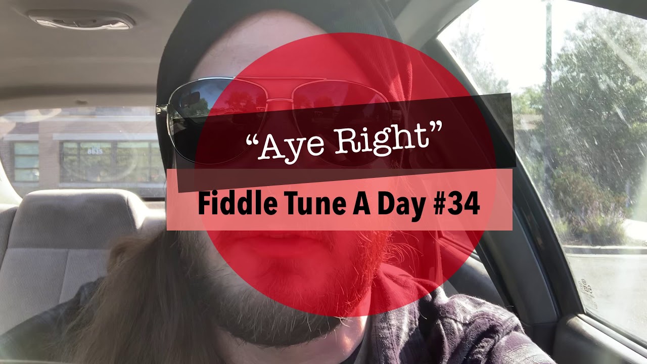 Fiddle Tune A Day #34 - “Aye Right” - YouTube