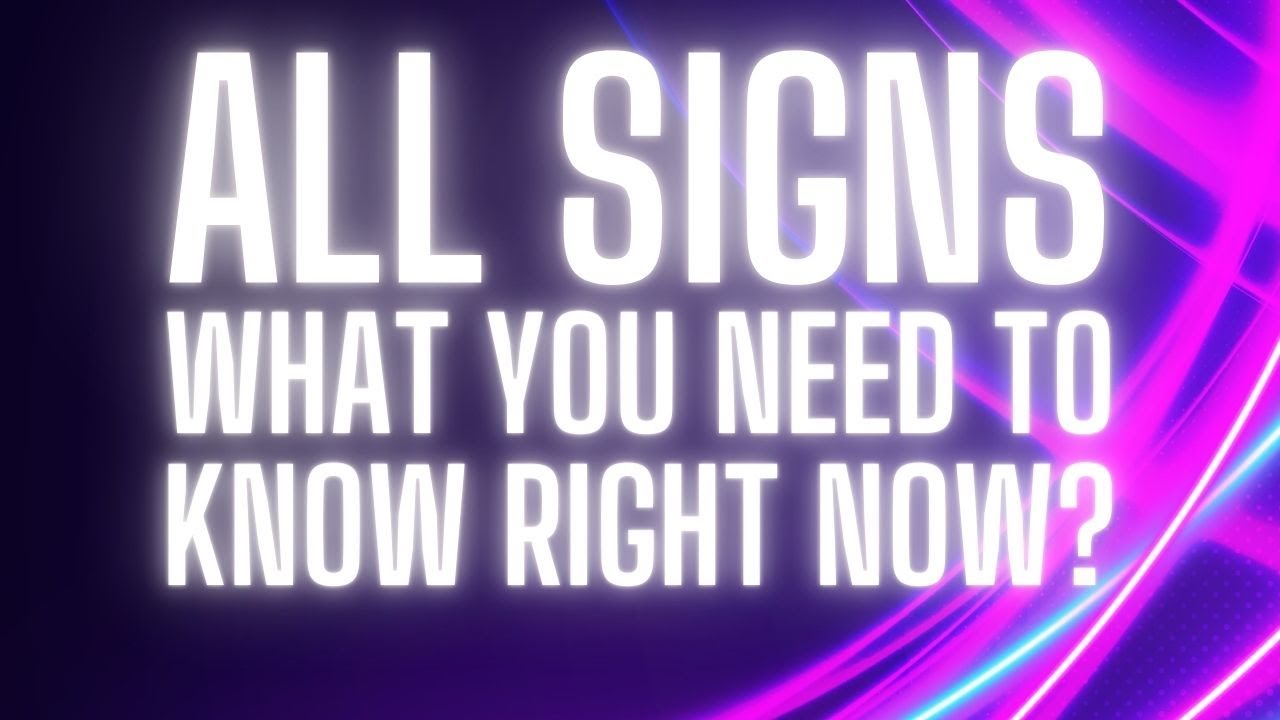 All Signs - What You Need To Know Right Now? Timestamps In The Comments ...