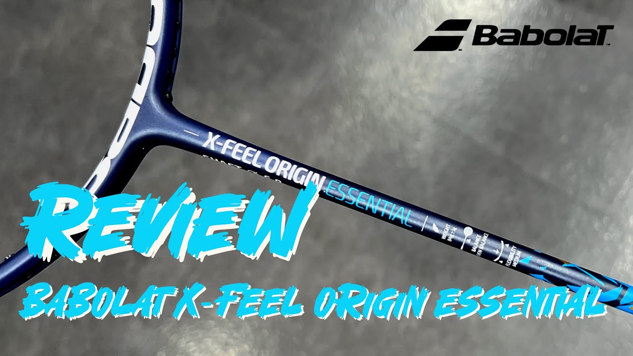 รีวิว Babolat X-Feel Origin Essential ไม้ที่ออกแบบมาได้สมดุลและสมบูรณ์ - YouTube