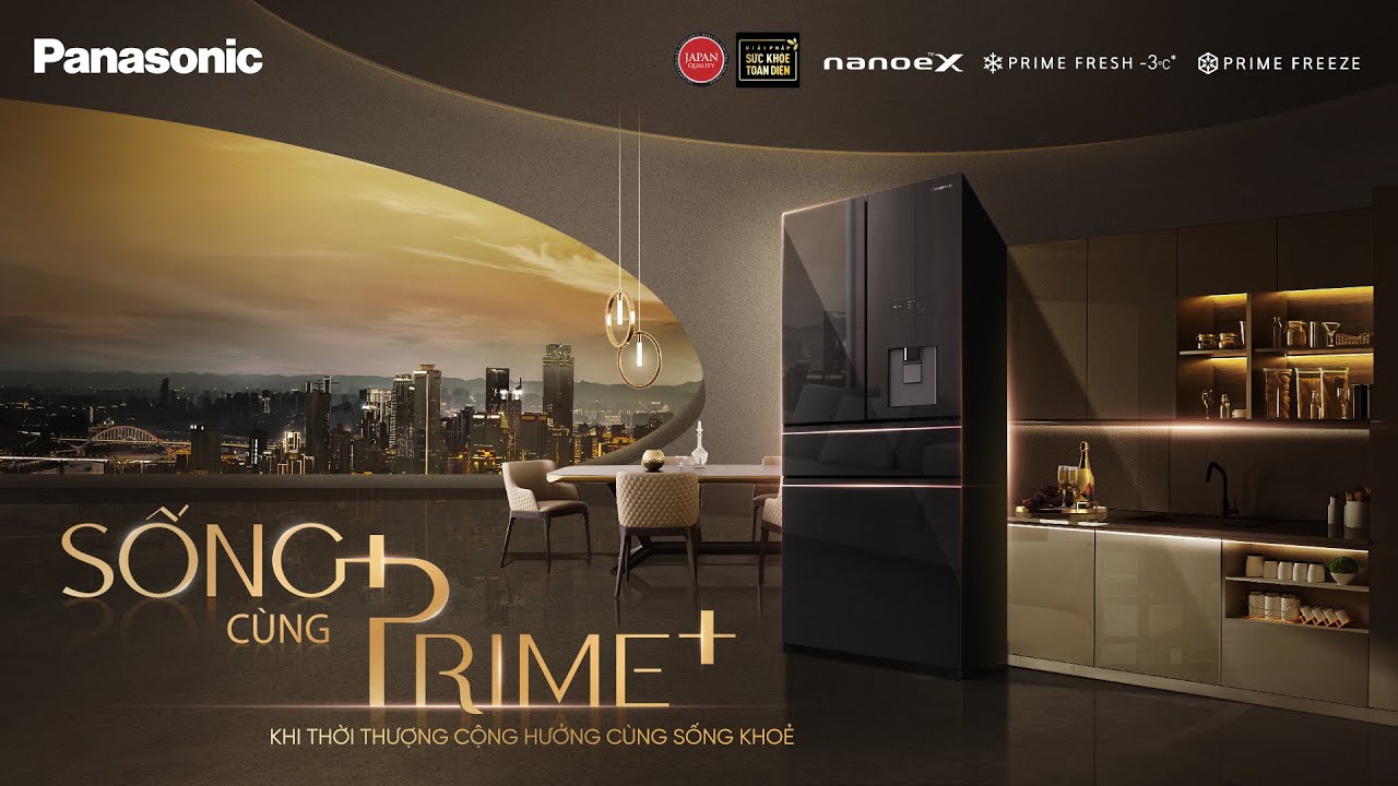 SỐNG PLUS CÙNG PANASONIC PRIME+: KHI THỜI THƯỢNG CỘNG HƯỞNG CÙNG SỐNG ...