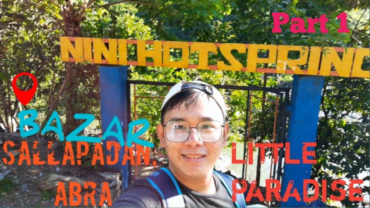 Sallapadan, Abra Philippines ( Little Paradise) Part 1, BAZAR - YouTube