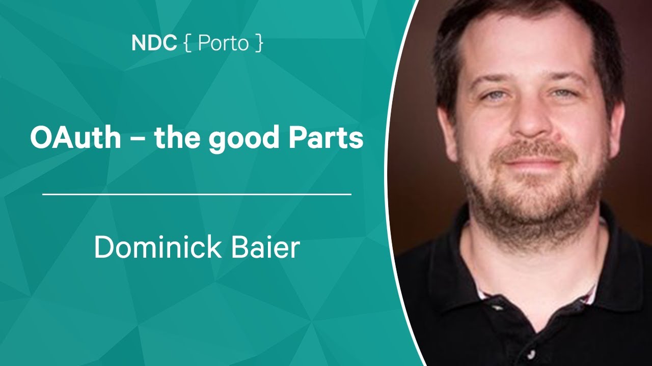OAuth – the good Parts - Dominick Baier - NDC Porto 2022 - YouTube