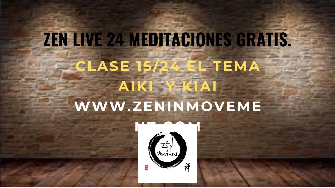 Zen Live Meditacion #15 AIKI y KIAI - YouTube
