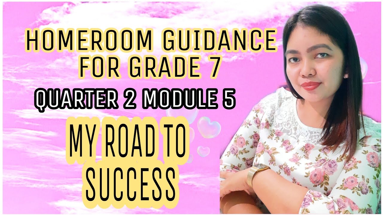 GRADE 7 HOMEROOM GUIDANCE QUARTER 2 MODULE 5 The Road To Success grade-7-homeroom-guidance-quarter-2-module-5-the-road-to-success