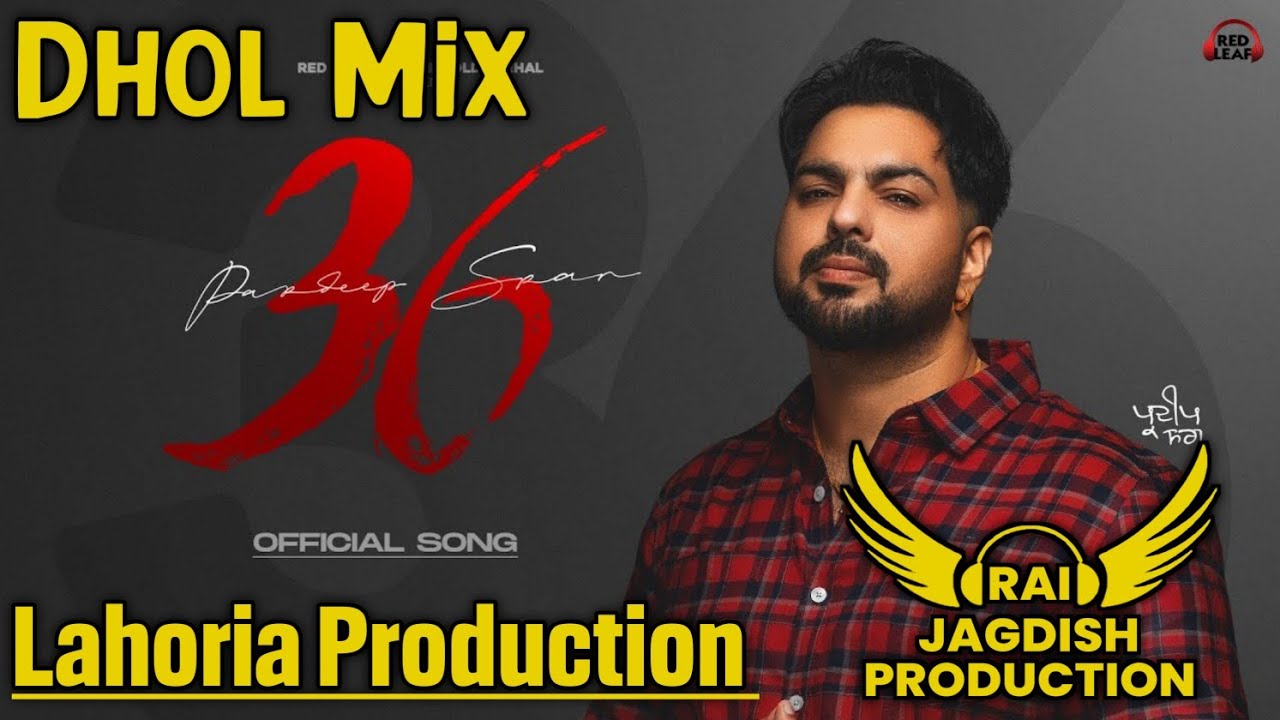 36 Dhol Mix Pardeep Sran Ft Lahoria Production New Punjabi Song Dhol ...