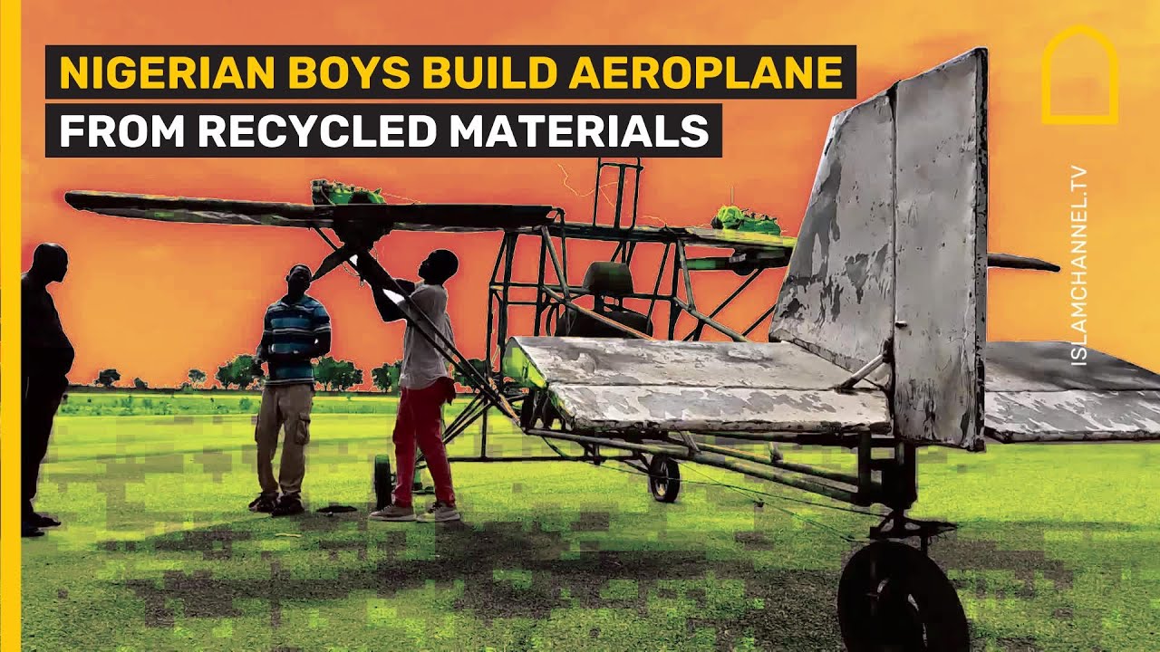 Nigerian boys build aeroplane from recycled materials - YouTube