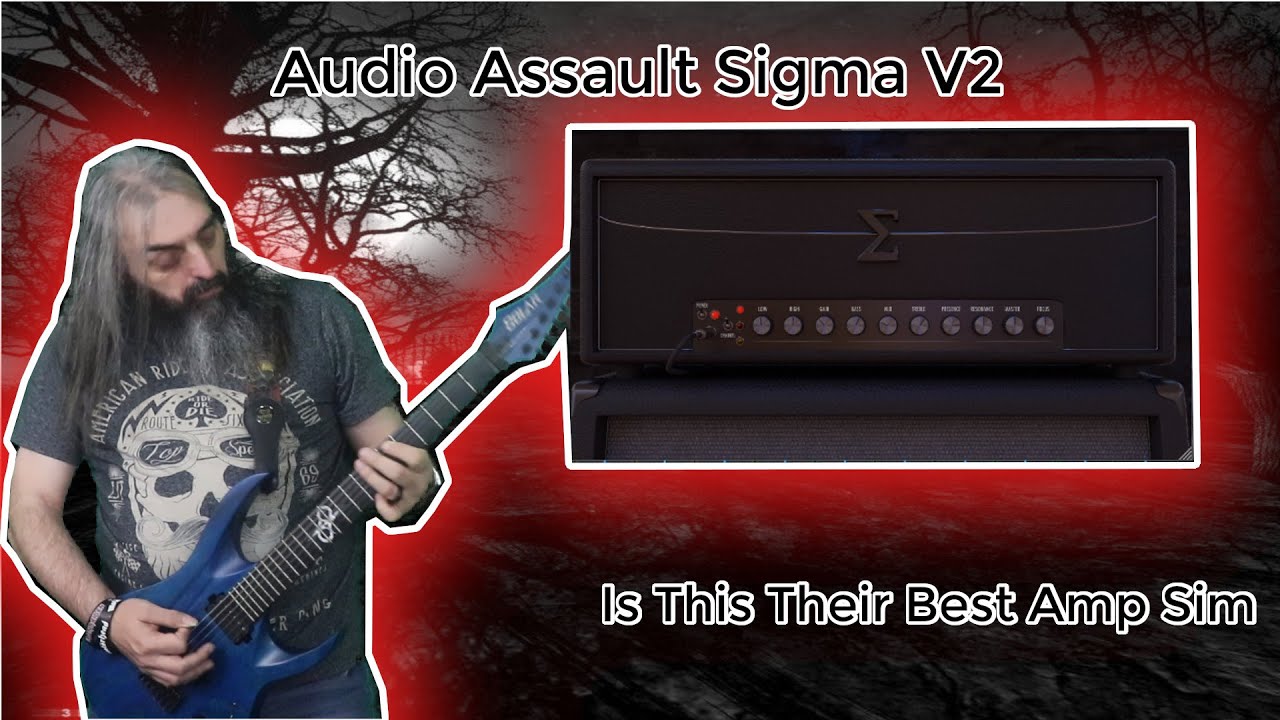 Audio Assault Sigma V2 Is This Their Best Amp Sim - YouTube