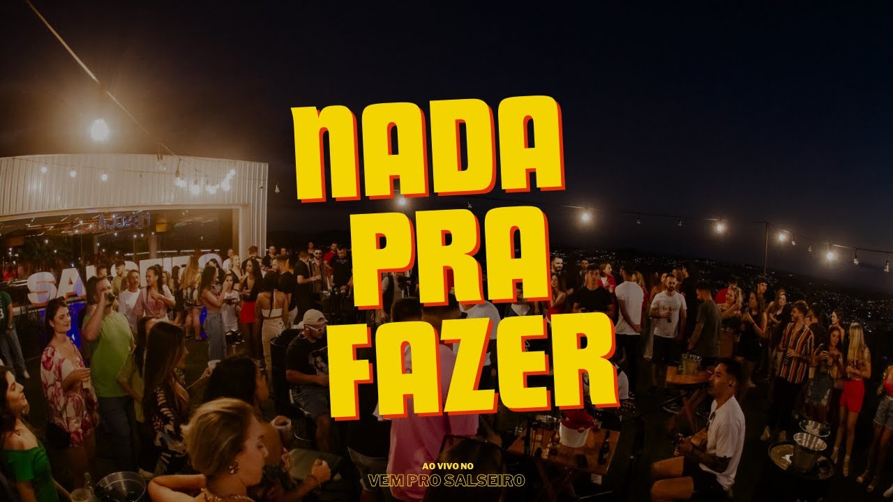 NOSSO FLOW - NADA PRA FAZER ( AO VIVO NO VEM PRO SALSEIRO) PAGODE - YouTube