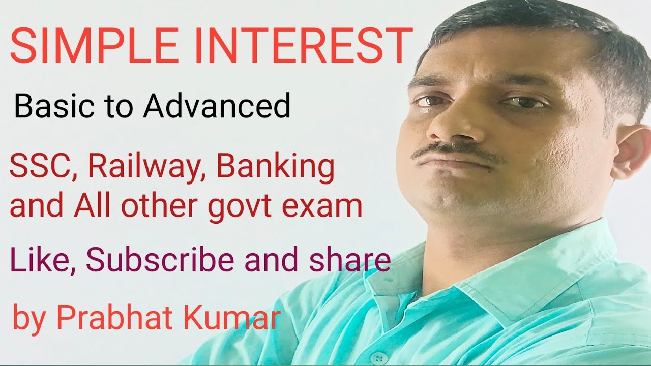 Simple interest/Basic to Advanced/concept and Short Trick/by Prabhat Kumar - YouTube