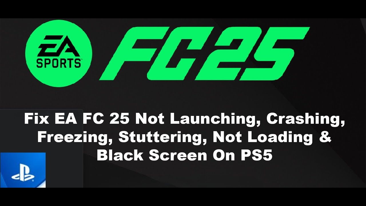 Fix EA SPORTS FC 25 Not Launching, Crashing, Freezing, Stuttering, Not ...
