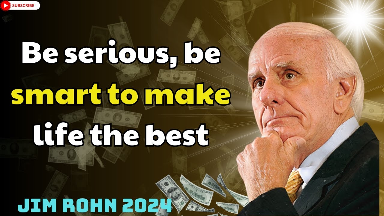 Be serious, be smart to make life the best - Jim Rohn - YouTube