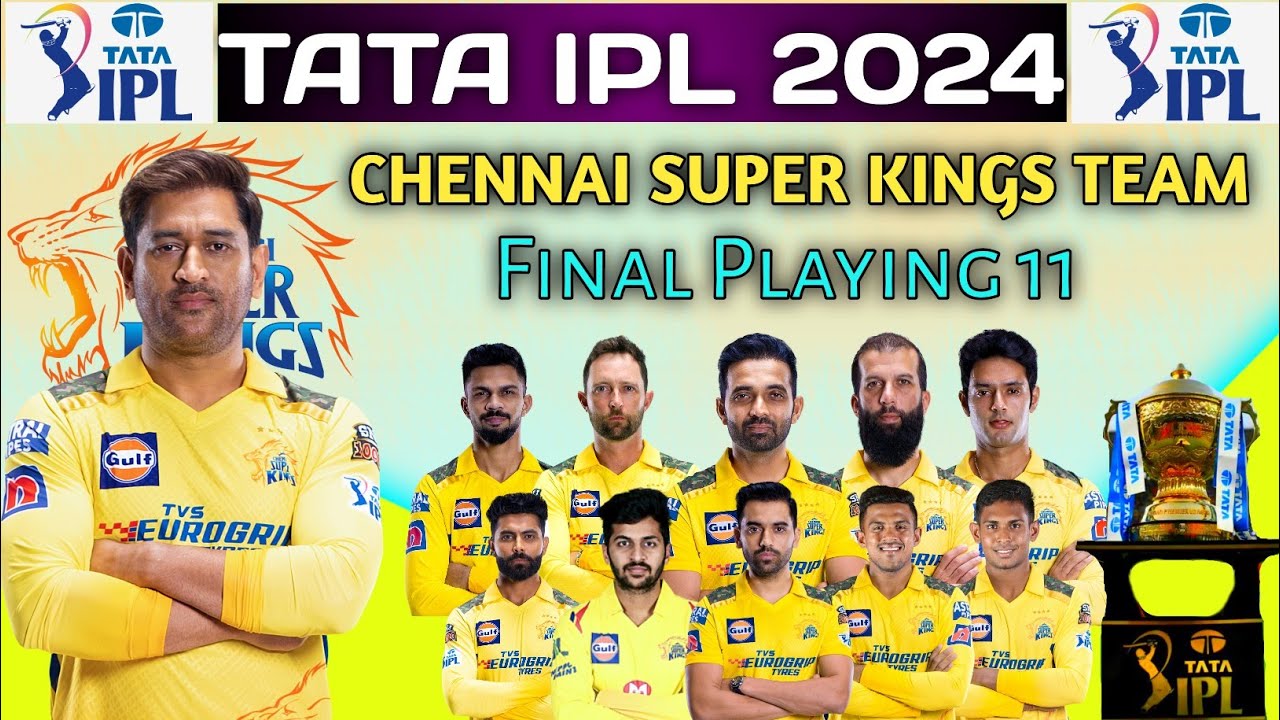Chennai Super Kings Team Final Playing 11 | CSK Playing 11 2024 | CSK ...