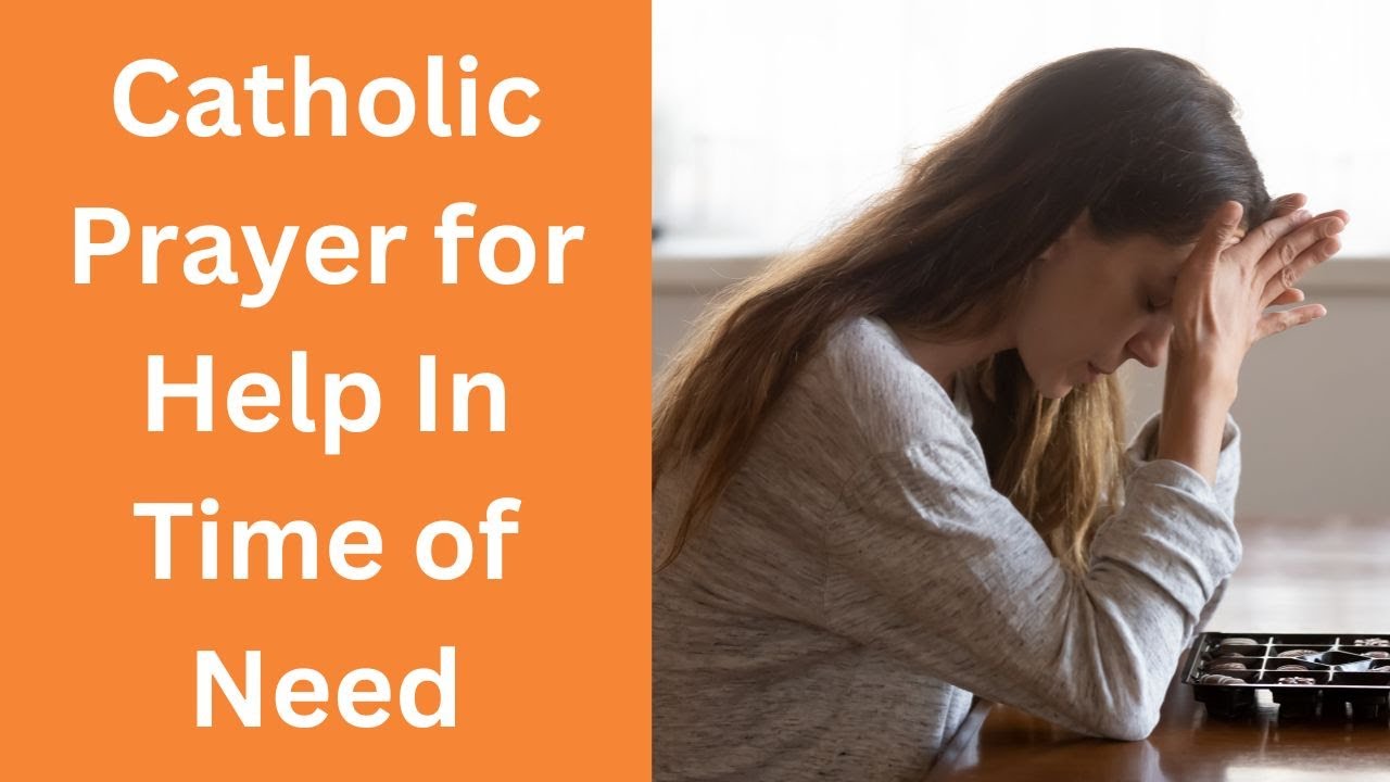 Catholic Prayer for Help in Time of Need - YouTube
