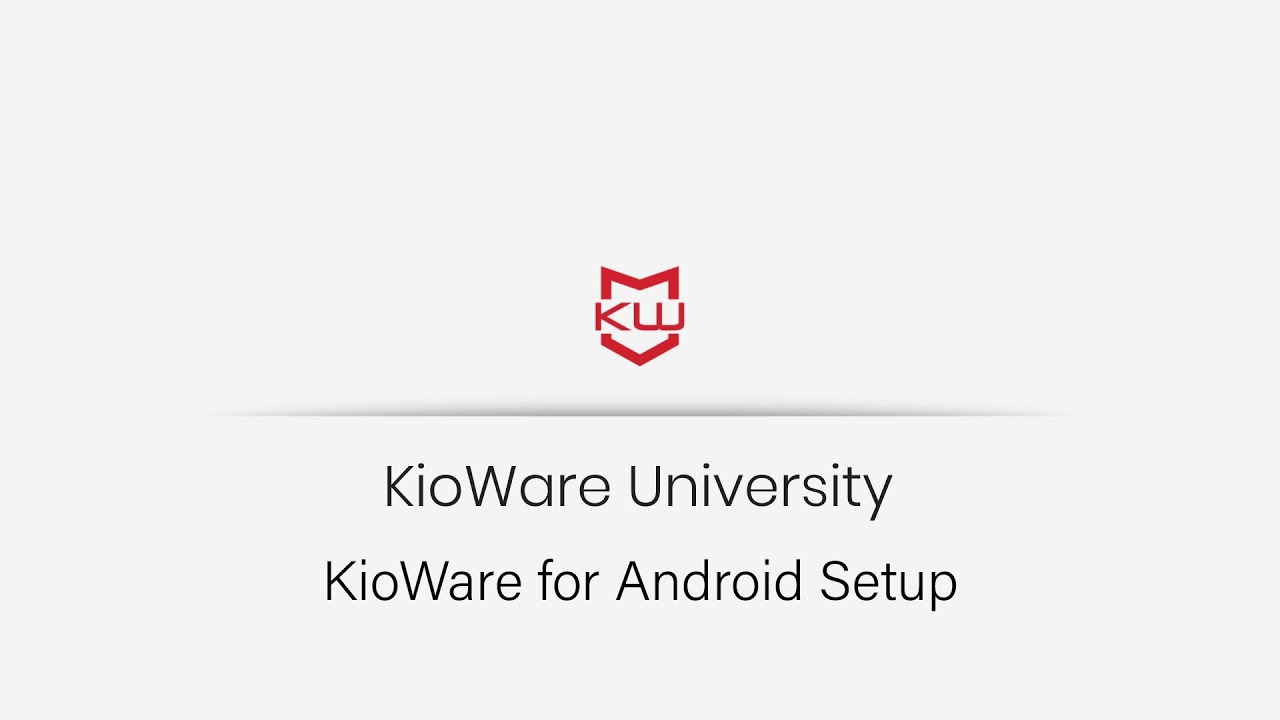 KioWare for Android | Basic Setup - YouTube