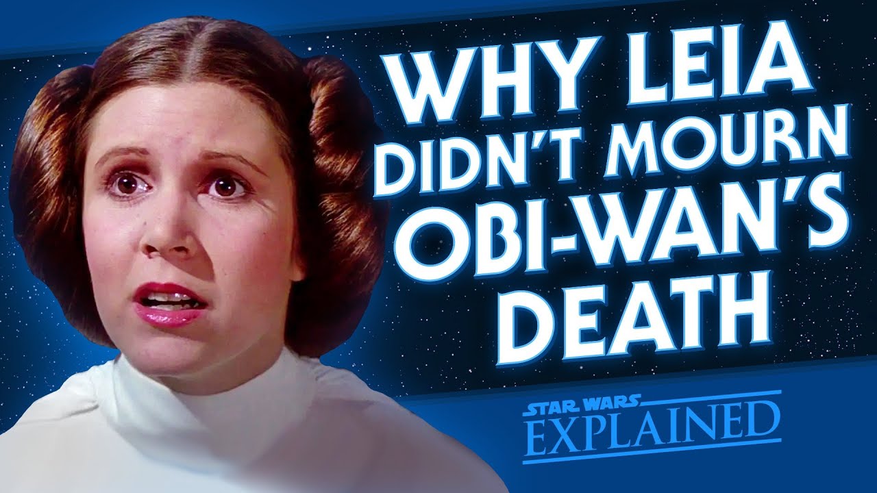 Why Leia Didn't Mourn Obi-Wan's Death in A New Hope - YouTube
