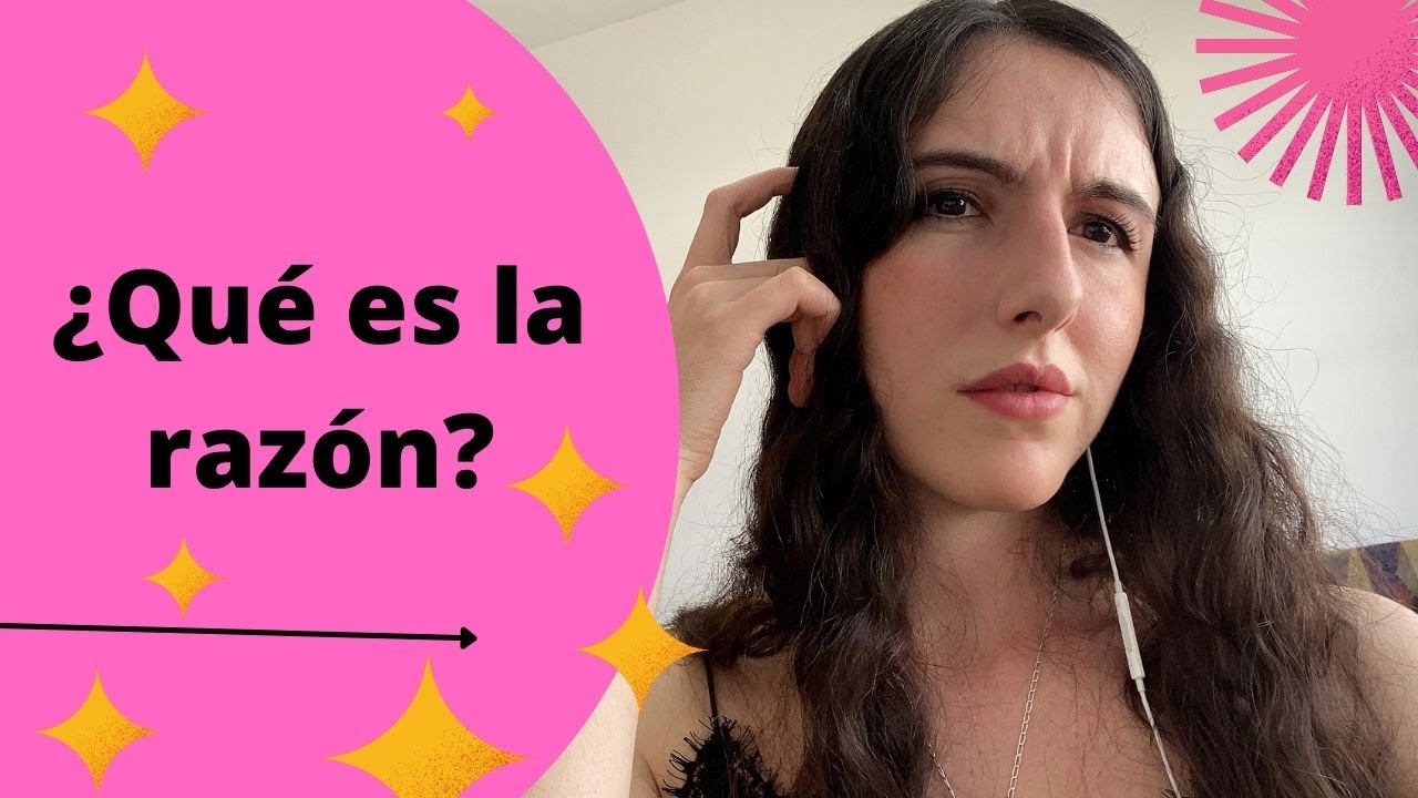 ¿Qué es la razón? Reflexión filosófica - YouTube