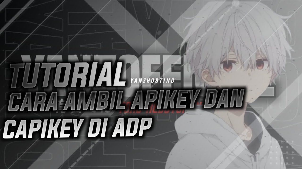 TUTORIAL CARA AMBIL APIKEY DAN CAPIKEY DI ADP #YANZHOSTING - YouTube