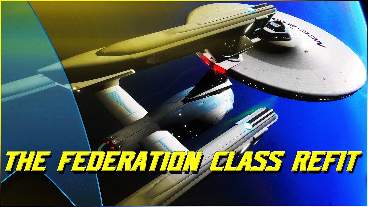 (192)The Federation Class Refit - YouTube