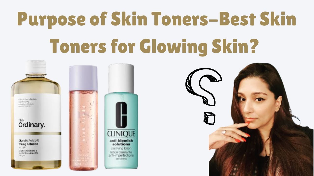 Best Skin toner for glowing Skin-Purpose of Skin Toner - YouTube