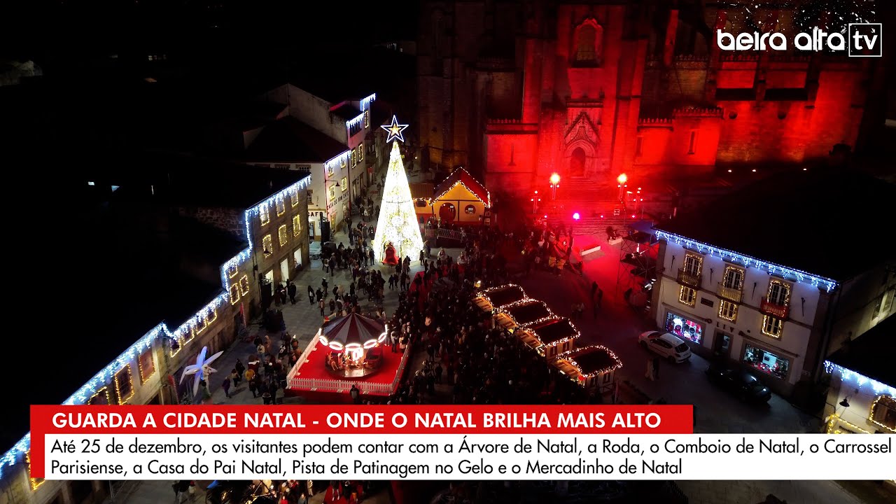 Cidade Natal abriu portas; na Guarda o Natal brilha mais alto! - YouTube