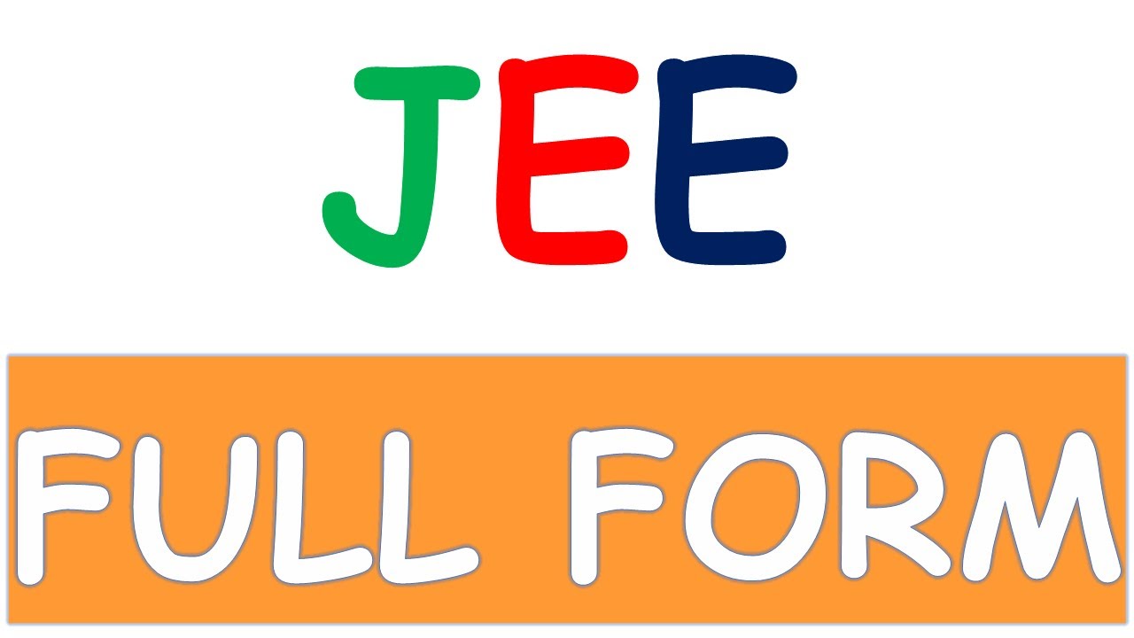 JEE Full Form || Full Form Of JEE || JEE Ka Full Form || JEE Exam Full ...