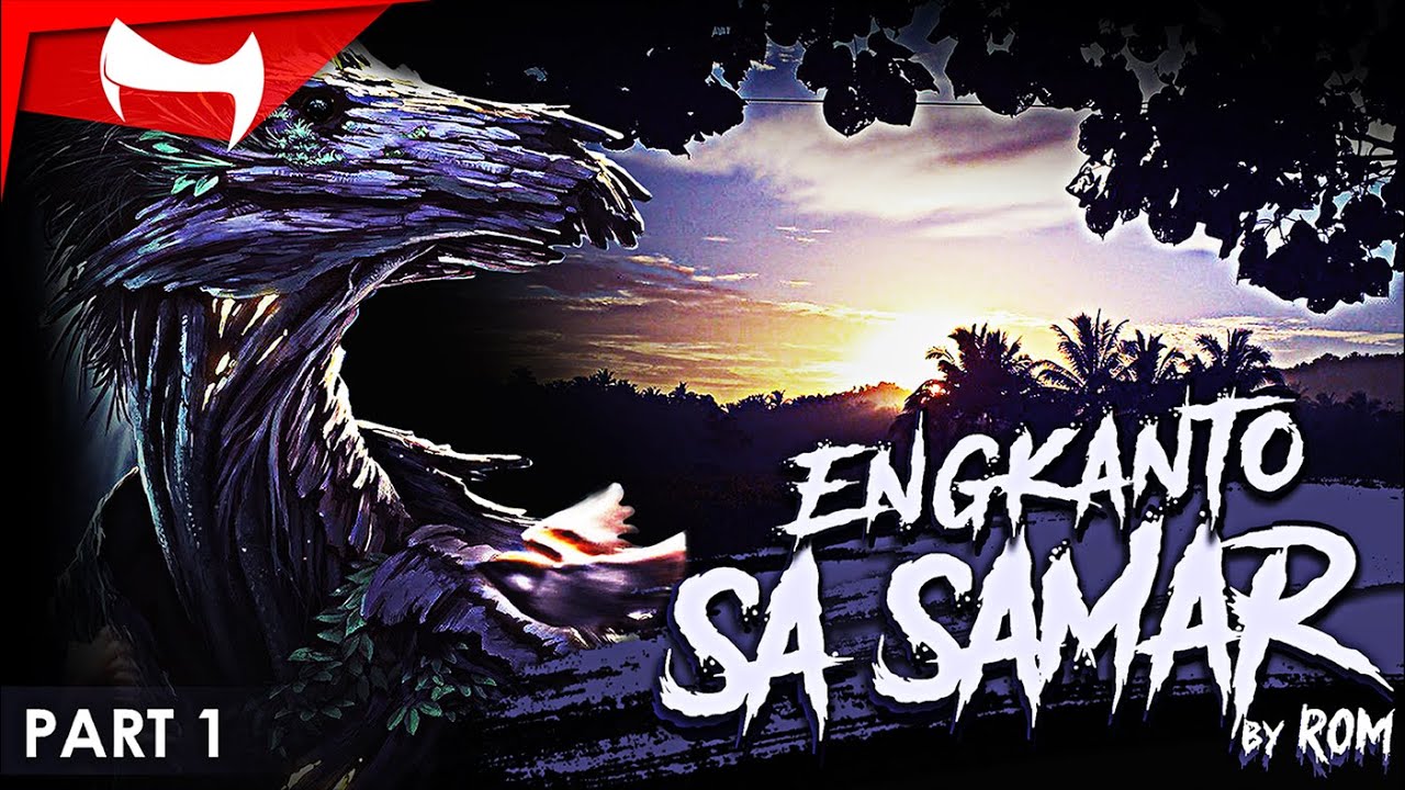 ENGKANTO SA SAMAR || PART 1 | Tagalog horror Story ( True Story ) - YouTube