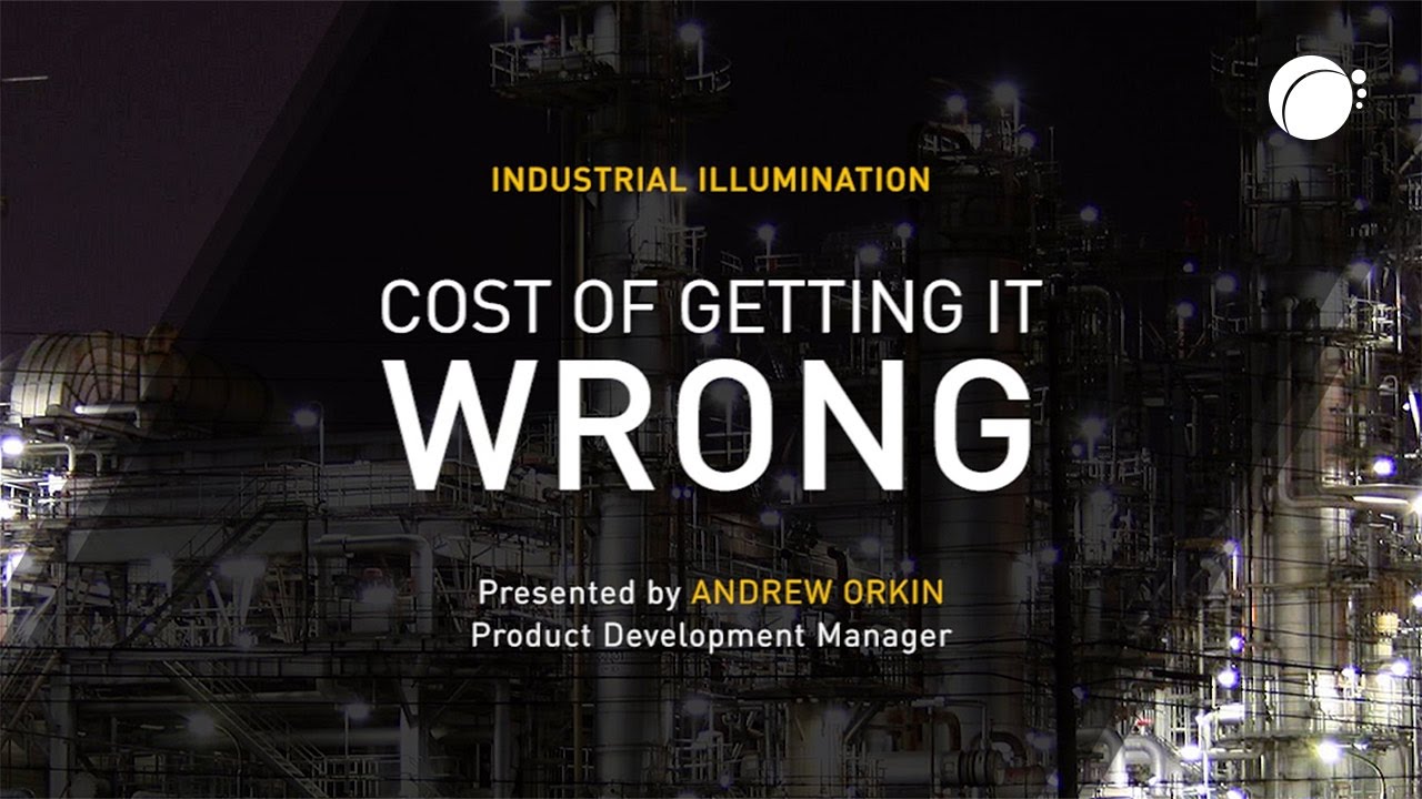 Industrial Illumination & Cost of Getting it Wrong - YouTube
