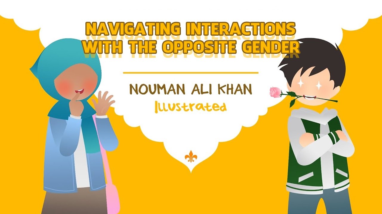 Navigating Interactions with the Opposite Gender - Nouman Ali Khan ...