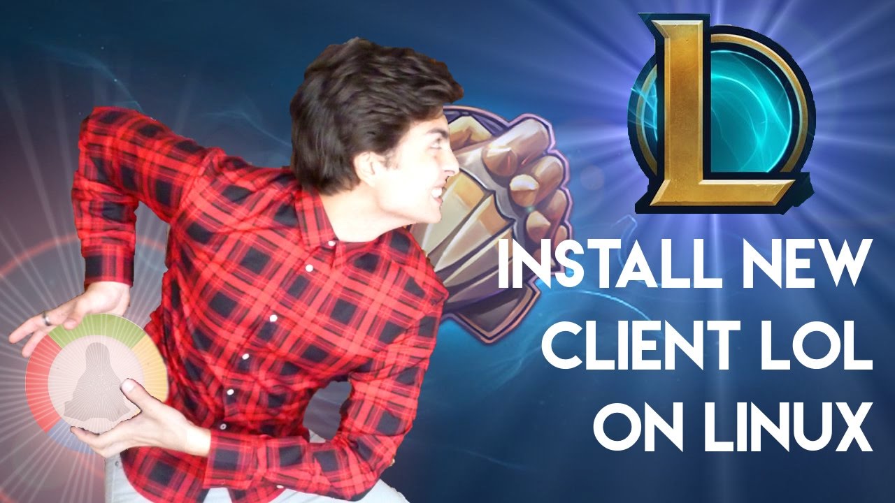 How to install LEAGUE OF LEGENDS on LINUX with NEW CLIENT - YouTube
