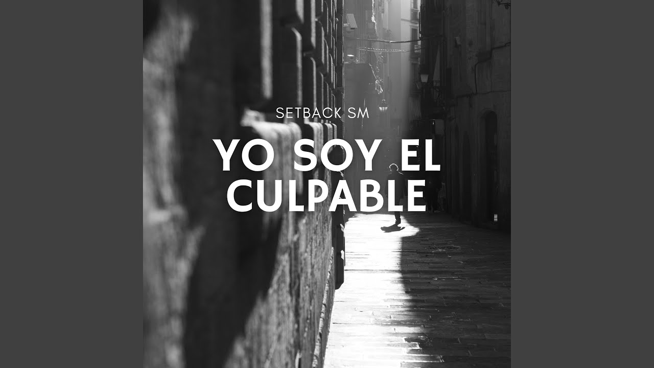 Yo Soy El Culpable - YouTube