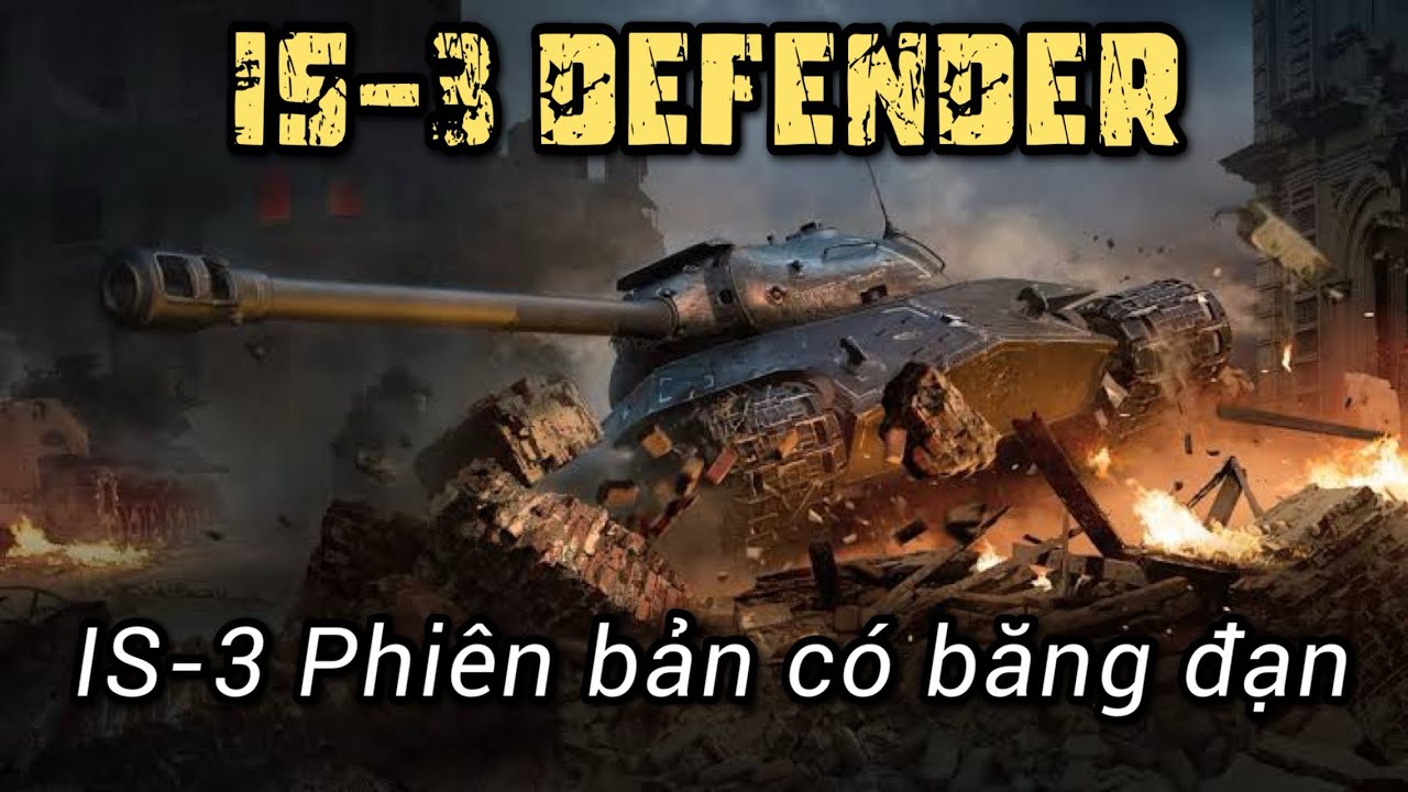 IS-3 Defender - IS3 phiên bản có băng đạn / Ngỗng bắn xe tăng / World ...