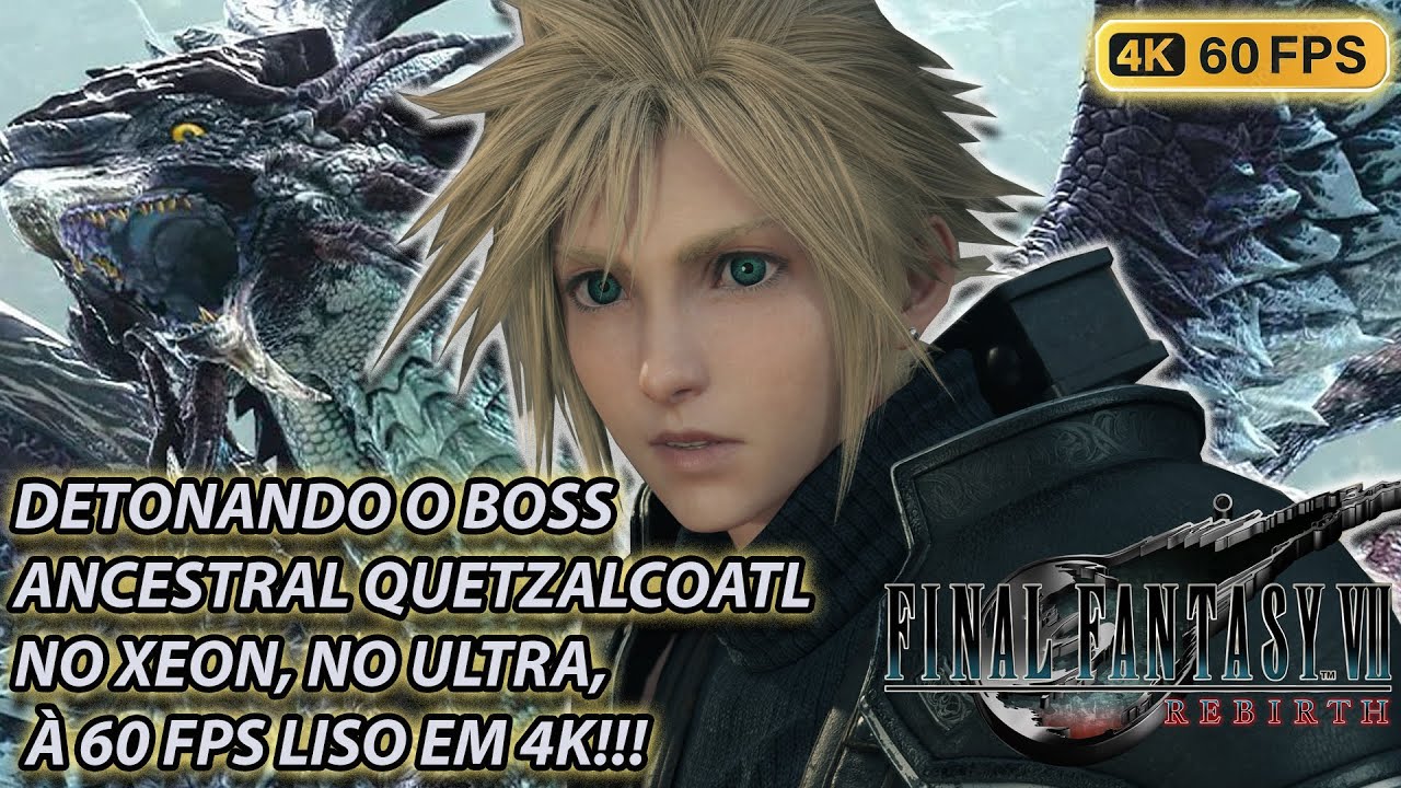 🔥FINAL FANTASY VII REBIRTH: BATALHA ÉPICA CONTRA QUETZALCOATL! XEON ...