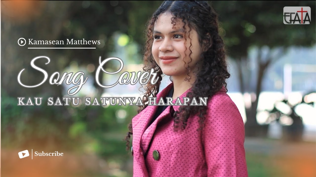 Kau Satu-Satunya Harapan - Kamasean Matthews (Cover by Sarah Elisabeth ...